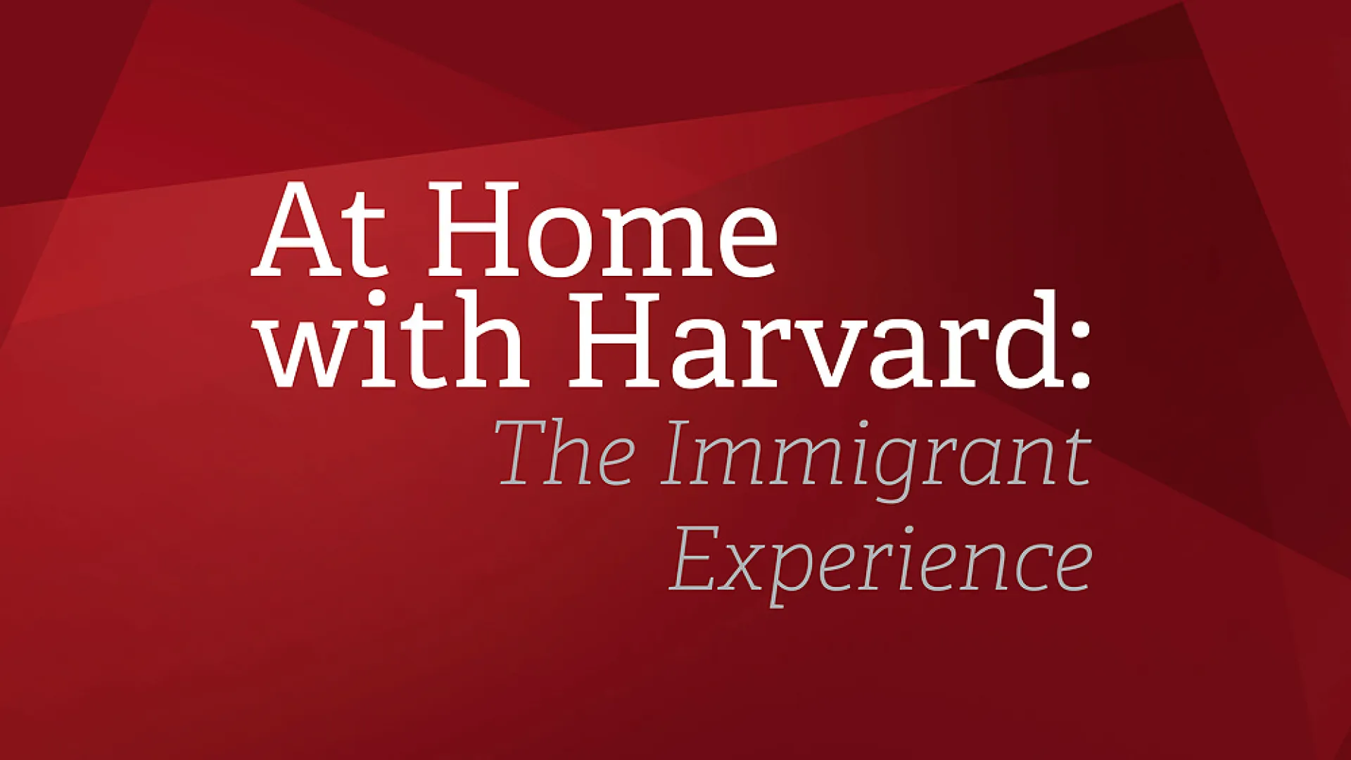 At Home with Harvard: The Immigrant Experience | Harvard Magazine