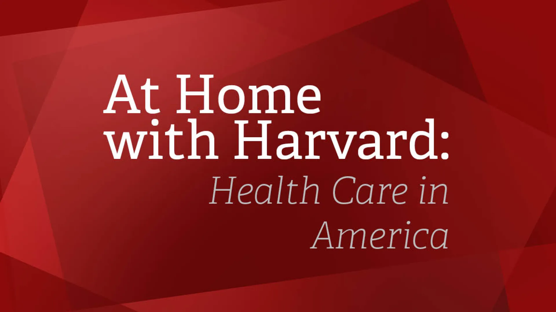 At Home with Harvard: Health Care in America | Harvard Magazine