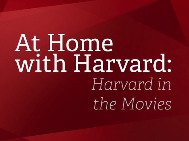 At Home with Harvard: Harvard in the Movies | Harvard Magazine