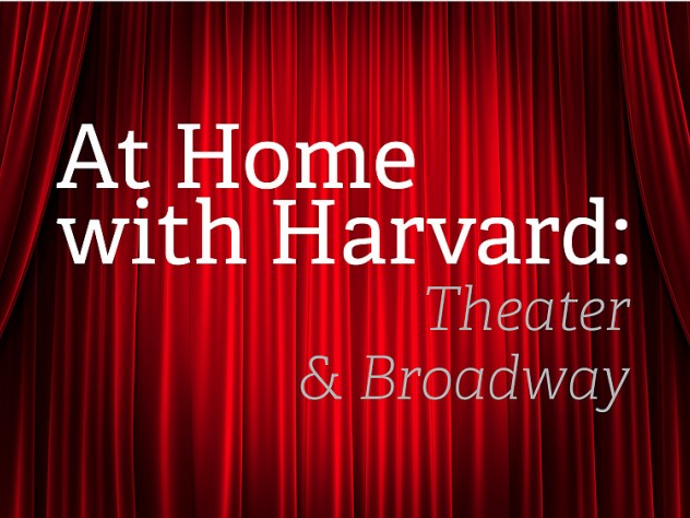 At Home with Harvard: Theater & Broadway | Harvard Magazine